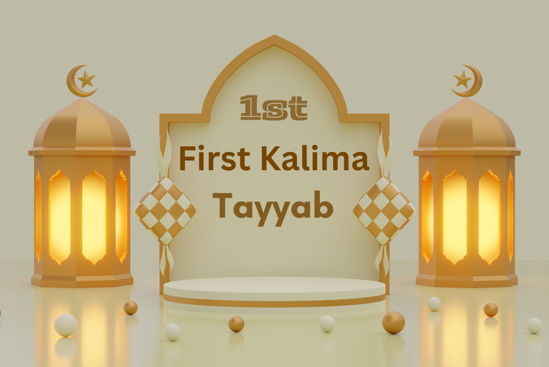 First Kalima Tayyab | 1st Kalima Translation, Importance | Pak Web
